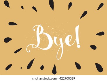 Bye Inscription Vector Calligraphy Hand Drawn Stock Vector (Royalty ...