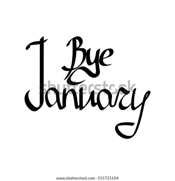 Bye January Isolated Calligraphy Phrase Words Stock Vector (Royalty ...