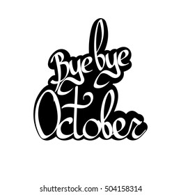 Bye Bye October Calligraphy Phrase Sticker Stock Vector (Royalty Free ...