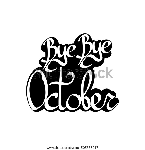 Bye Bye October Calligraphy Phrase Sticker Stock Vector (Royalty Free ...