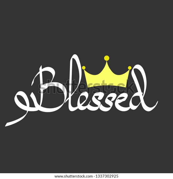 Calligraphy Blessed Crown Text Dark Background Stock Vector (Royalty ...