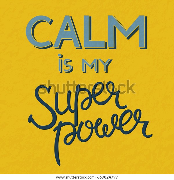 Calm My Superpower Stock Vector (Royalty Free) 669824797 | Shutterstock