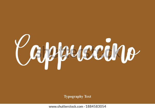 Cappuccino Beautiful Cursive Typography Text On Stock Vector (Royalty ...