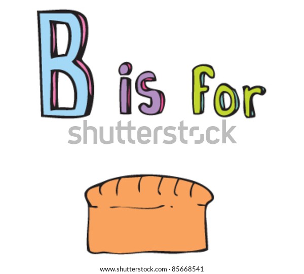 Cartoon Drawing Letter B Bread Stock Vector (Royalty Free) 85668541 ...