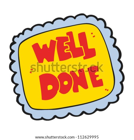 Cartoon Well Done Sign Stock Vector (Royalty Free) 112629995 - Shutterstock