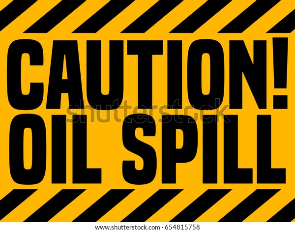 Caution Oil Spill Industrial Warning Sign 스톡 벡터(로열티 프리) 654815758 ...
