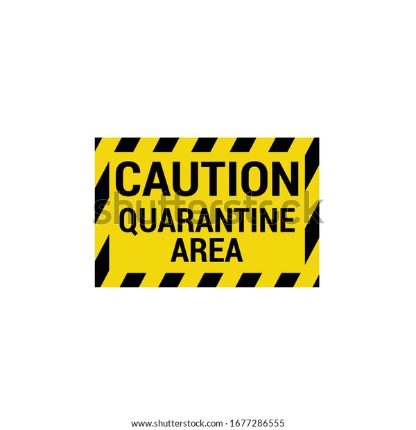 Caution Quarantine Area Signvector Illustration Stock Vector (Royalty ...