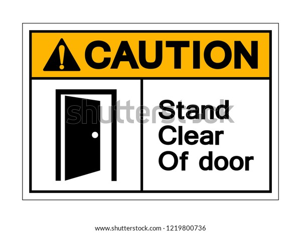 Caution Stand Clear Door Symbol Sign Stock Vector (Royalty Free) 1219800736