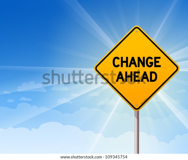 Change Ahead Roadsign On Blue Sky Stock Vector (Royalty Free) 109345754
