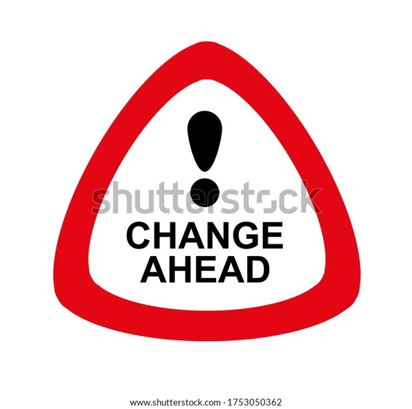 Change Ahead Sign On White Background Stock Vector (Royalty Free ...