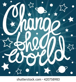Change World Hand Drawn Calligraphy Lettering Stock Vector (Royalty ...