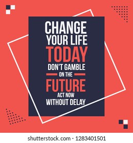 Change Your Life Today Vector Motivational Stock Vector (Royalty Free ...