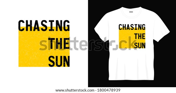 Chasing Sun Typography Tshirt Design Ready Stock Vector (Royalty Free ...