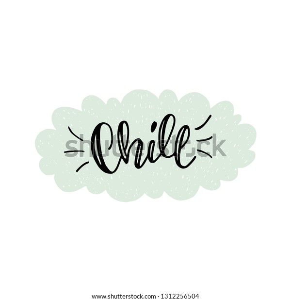 Chill Calligraphic Lettering Text Background Hand Stock Vector (Royalty ...