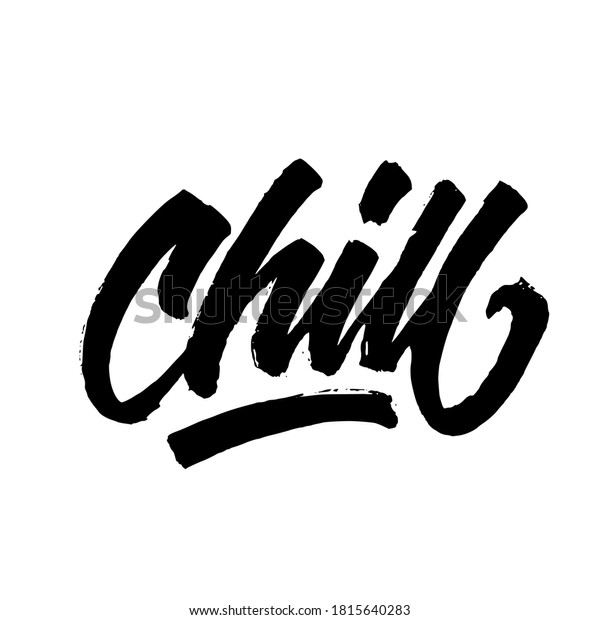 Chill Lettering Brush Calligraphy Typography Design Stock Vector ...