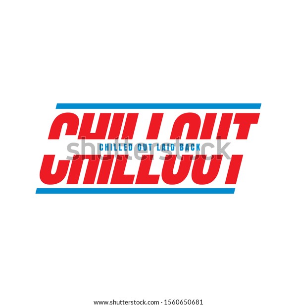 Chill Out Text Design Chilled Out Stock Vector (Royalty Free ...