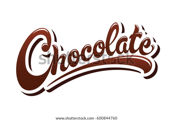 Chocolate hand drawn lettering design vector illustration. Perfect for ...