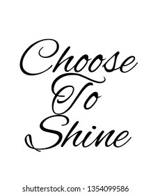 Choose Shine Vector Quote Artwork Motivation Stock Vector (Royalty Free ...