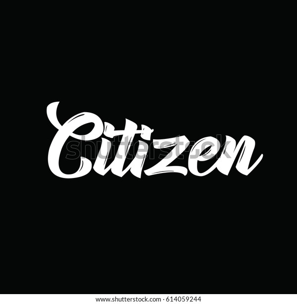 Citizen Text Design Vector Calligraphy Typography Stock Vector (Royalty ...