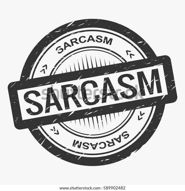 Classic Grunge Rubber Stamp Sarcasm Label Stock Vector (Royalty Free ...
