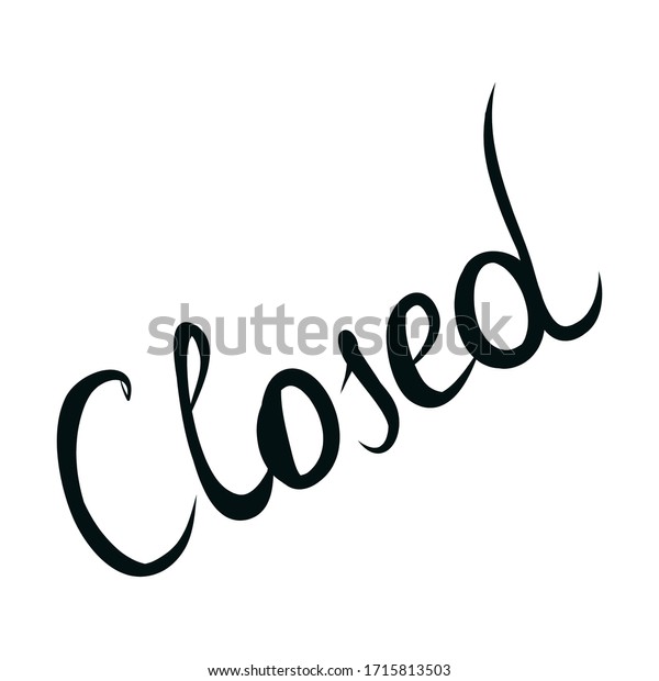 Closed Caligraphy Lettering Vector Illustration Isolated Stock Vector ...