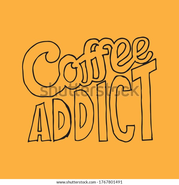 Coffee Addict Vector Illustration Hand Drawn Stock Vector (Royalty Free ...