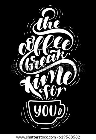 Coffee Break Time You Hand Drawn Poster Stock Vector (Royalty Free ...