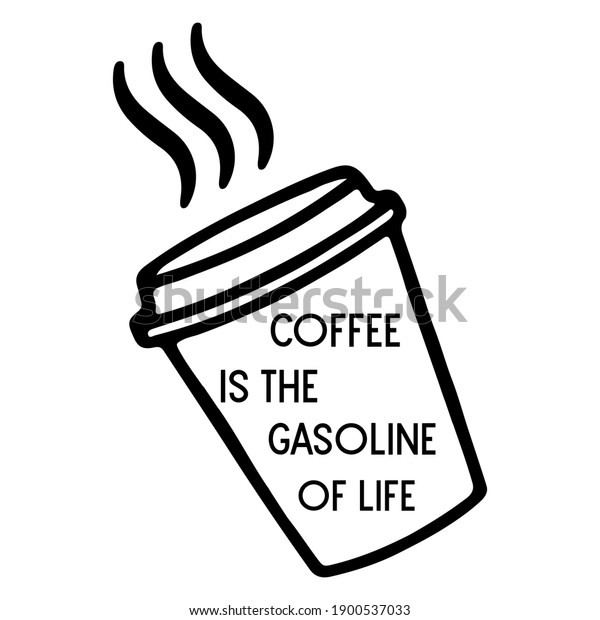 Coffee Gasoline Life Vector Quote Stock Vector (Royalty Free ...
