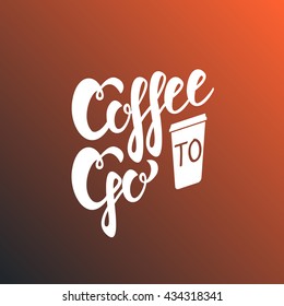 Coffee Go Sign Vector Illustration Handlettering Stock Vector (Royalty ...