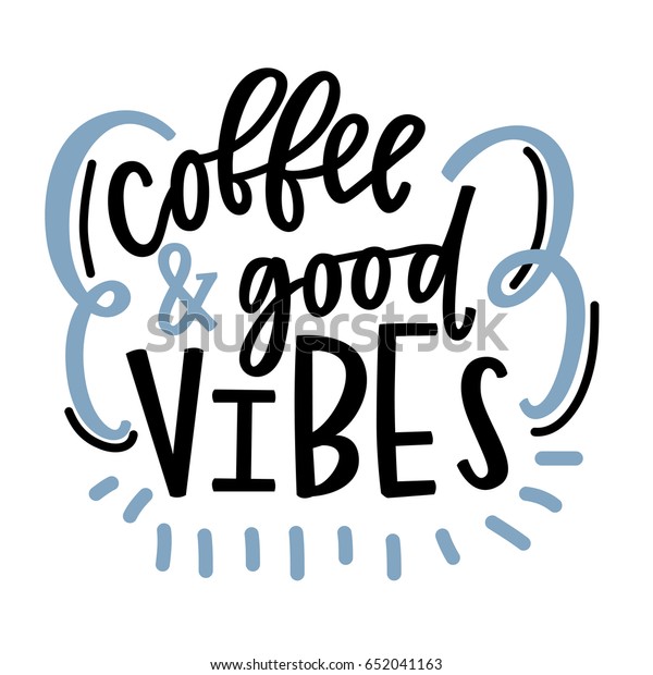 Coffee Good Vibes Stock Vector (Royalty Free) 652041163