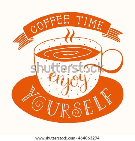 Coffee Time Enjoy Yourself Poster Lettering Stock Vector (Royalty Free ...