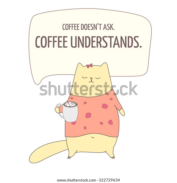 Coffee Understands Text Motivation Quote Cat Stock Vector (Royalty Free ...