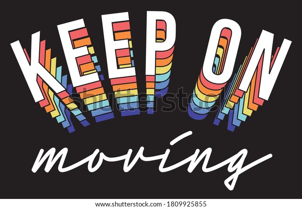 Colorful Keep On Moving Slogan Artwork Stock Vector (Royalty Free ...