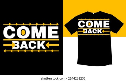 Come Back Typography Tshirt Design Stock Vector (Royalty Free ...