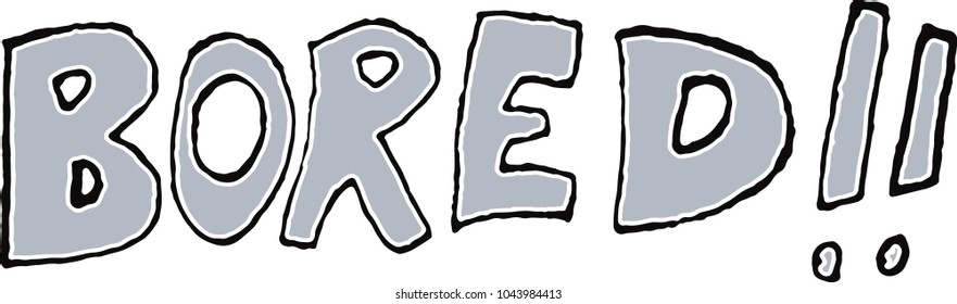 Comic Style Bored Word Drawing Grey Stock Vector (Royalty Free ...