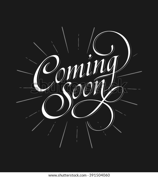 Coming Soon Calligraphic Lettering Stock Vector (Royalty Free) 391504060