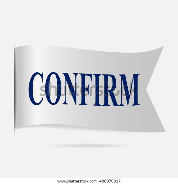 Confirm Label Silver Ribbon Badge Stock Vector (Royalty Free) 488070817 ...