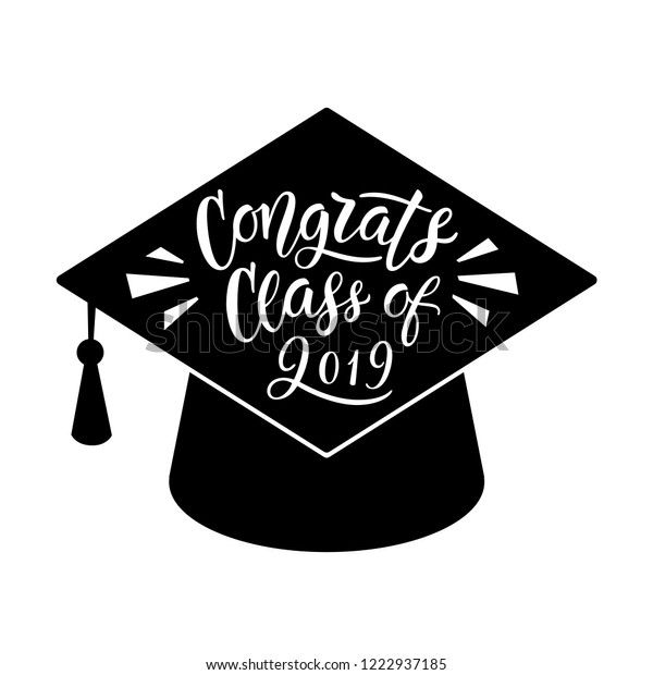Congrats Class of 2019. Graduation Lettering. Hand written message with ...