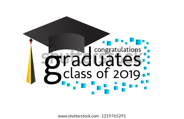 congratulations graduates class of 2019 text. vector illustration of a ...