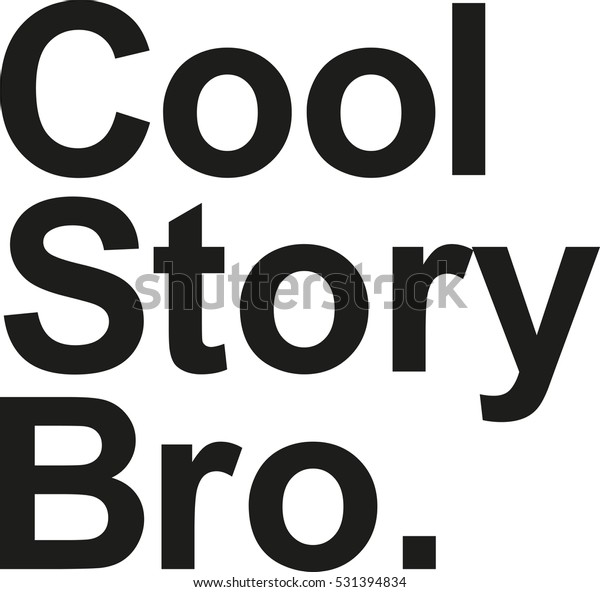 Cool Story Bro Stock Vector (Royalty Free) 531394834 | Shutterstock