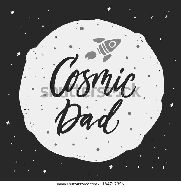 Cosmic Dad Hand Drawn Vector Quote Stock Vector (Royalty Free ...