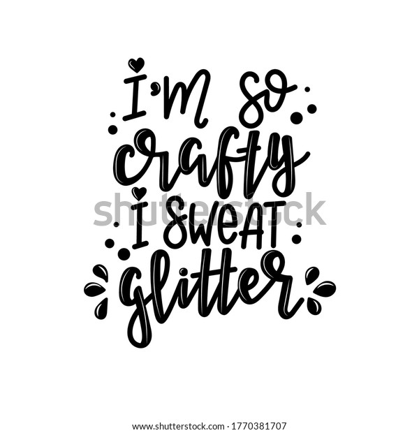 46 Crafty Sayings Images, Stock Photos & Vectors | Shutterstock