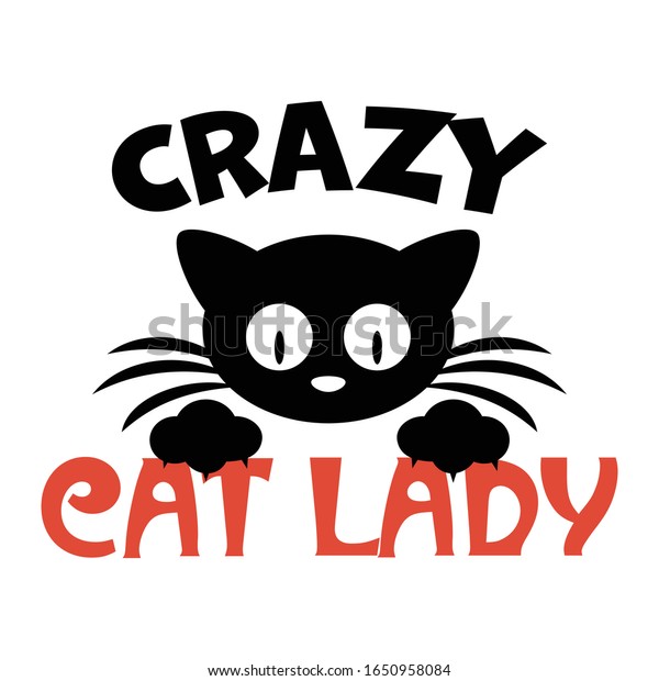 Crazy Cat Lady Tshirt Vector Design Stock Vector (Royalty Free ...