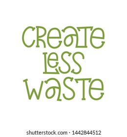 Create Less Waste Hand Lettering Phrase Stock Vector (Royalty Free ...