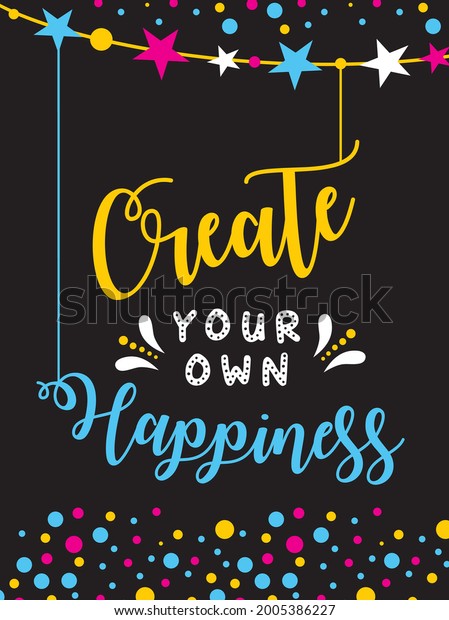Create Your Own Happiness Quote Illustration Stock Vector (Royalty Free ...