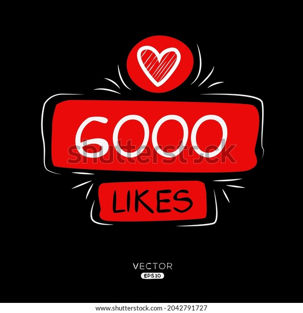 Creative 6000 Likes Design Social Network Stock Vector (Royalty Free ...