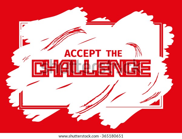 Creative Motivation Quote Accept Challenge Vector Stock Vector (Royalty ...