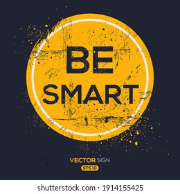 Creative Sign Be Smart Design Vector Stock Vector (Royalty Free ...