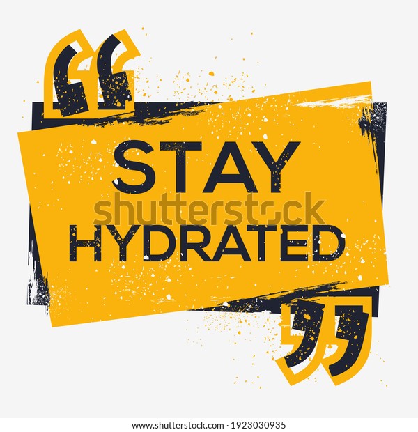 Creative Sign (stay hydrated) design ,vector illustration.