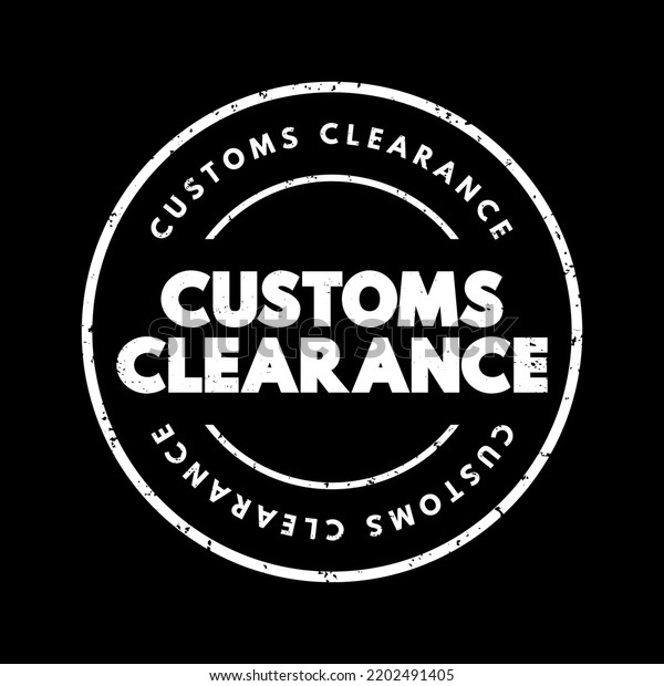 Customs Clearance Text Stamp Concept Background Stock Vector (Royalty ...